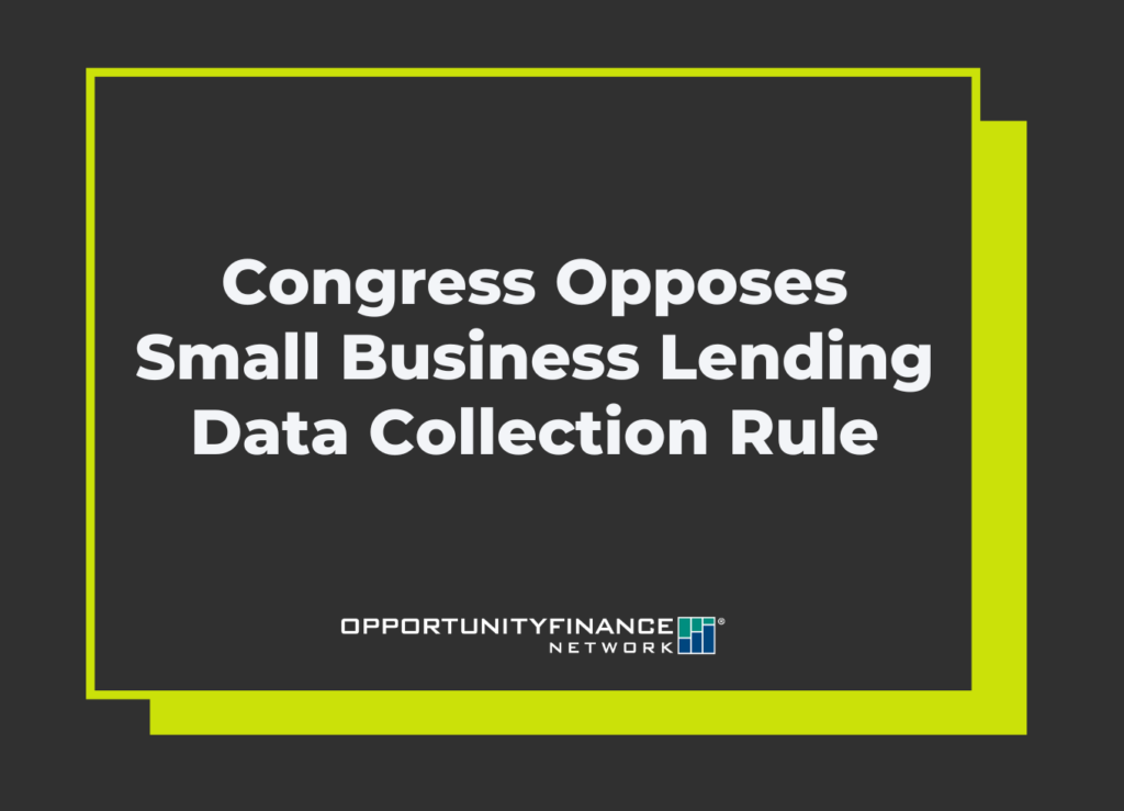 Congress Opposes Small Business Lending Data Collection Rule - OFN