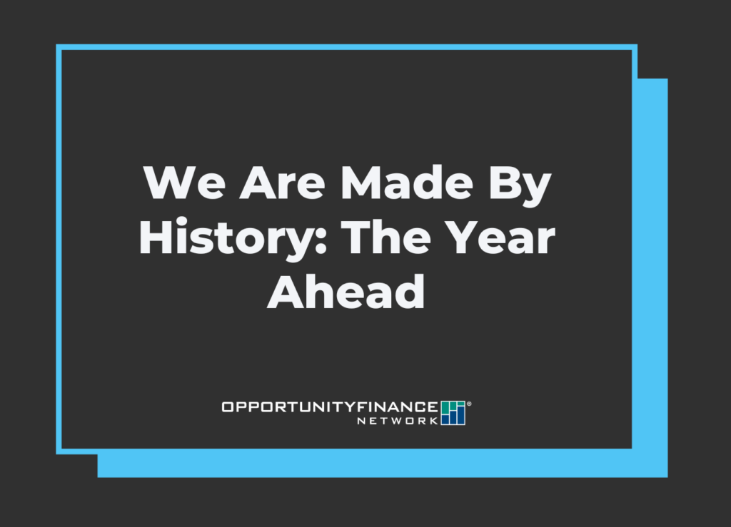 We Are Made By History: The Year Ahead - OFN